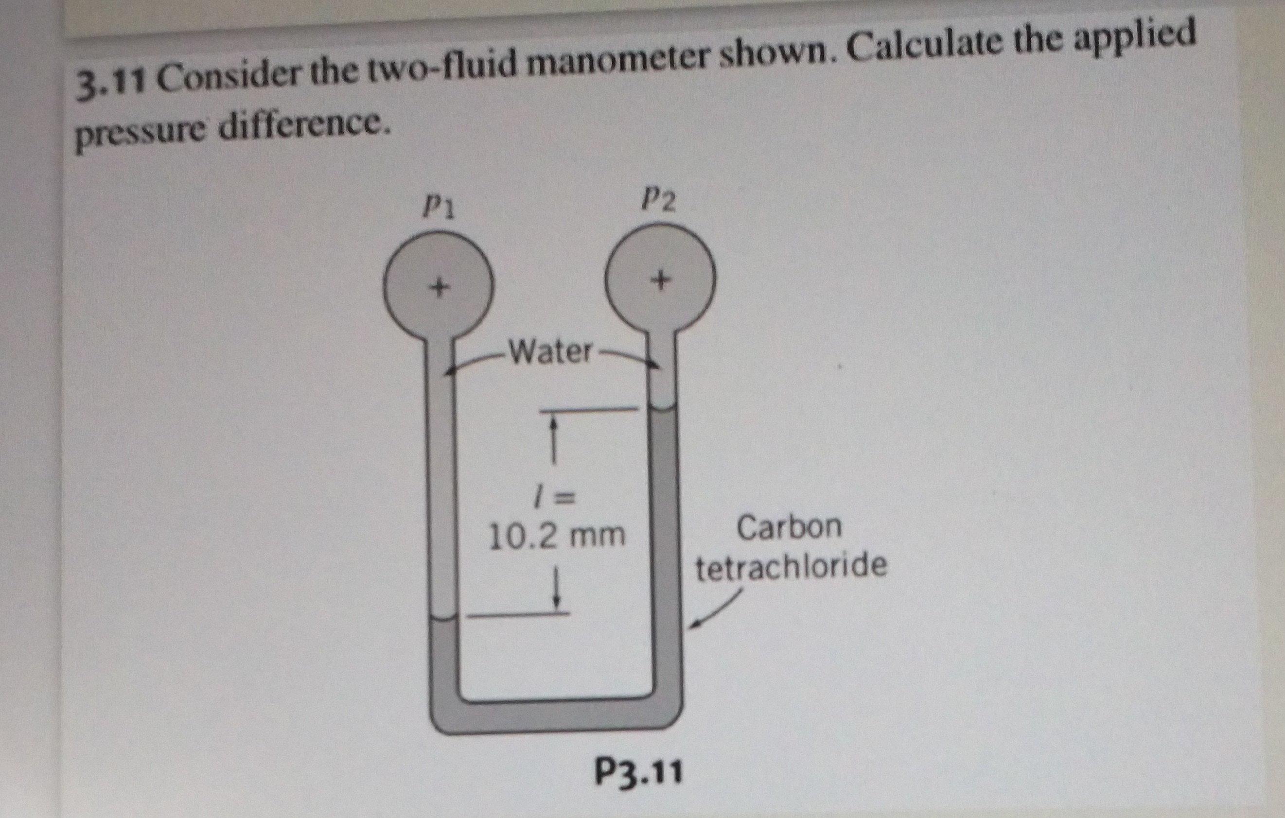 311 consider the two fluid manometer shown calculate the applied pressure difference