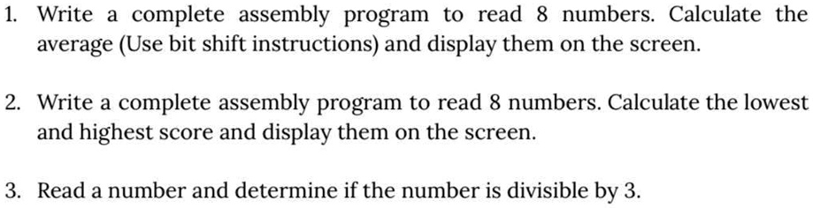 Solved 1 Write A Complete Assembly Program To Read 8 Numbers Calculate The Averageuse Bit