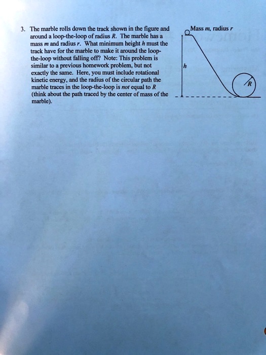 3. The marble rolls down the track shown in the figure and around a ...