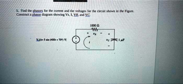 5. Find the phasors for the current and the voltages for the circuit shown in the Figure ...