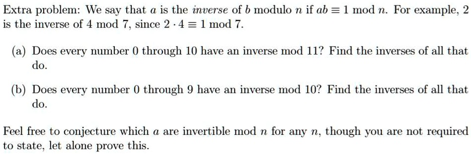 SOLVED: Extra problem: We say that is the inverse of b modulo n if ab ...