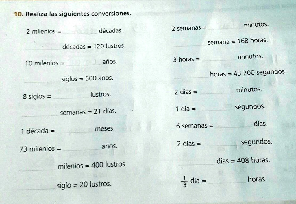 SOLVED: 10. Realiza las siguientes conversiones. minutos. 2 milenios ... SOLVED: 10. Realiza las siguientes conversiones. minutos. 2 milenios ...