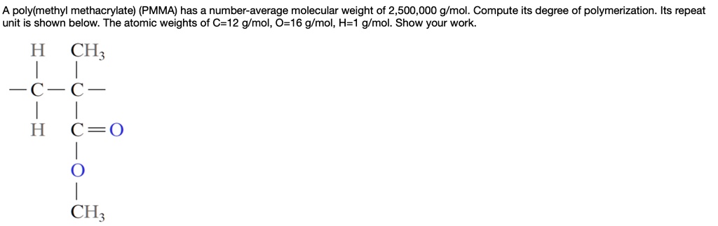 SOLVED: A poly(methyl methacrylate) (PMMA) has a number-average ...