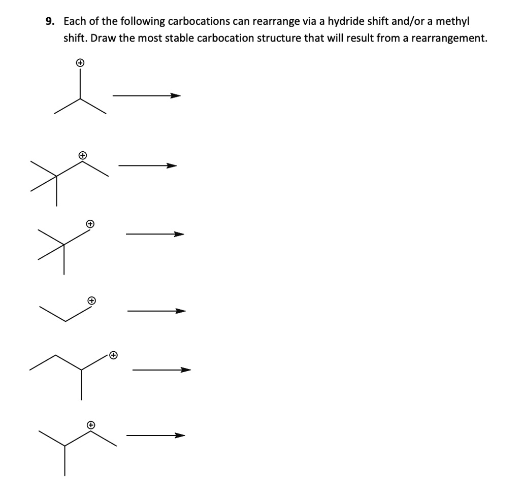 9. Each of the following carbocations can rearrange via a hydride shift ...