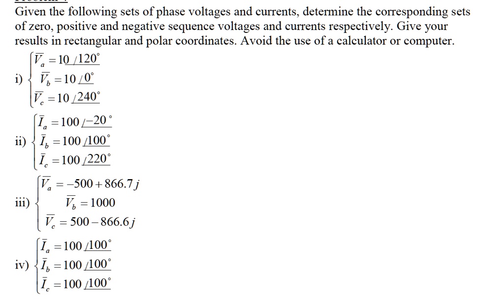 Given the following sets of phase voltages and currents, determine the corresponding sets of ...