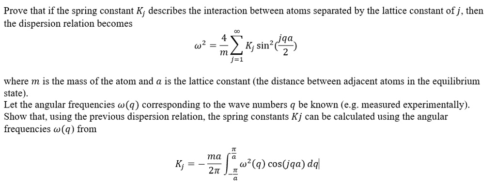 SOLVED: Prove that if the spring constant K describes the interaction ...