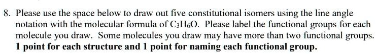SOLVED: Please use the space below to draw out five constitutional isomers using the line angle ...