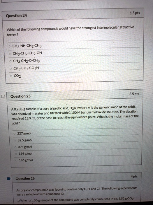 Question 24 1.5 pts Which of the following compounds would have the ...