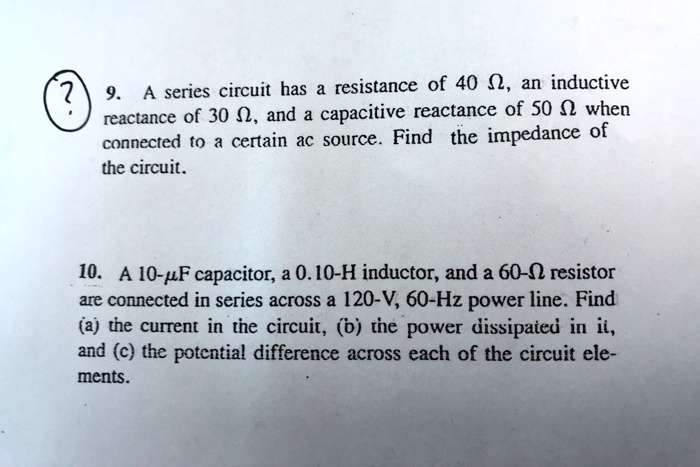 a series circuit has a resistance of 40 0 an inductive reactance of 30 02 and capacitive ...
