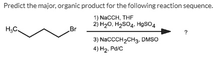 SOLVED: Predict the major; organic product for the following reaction ...
