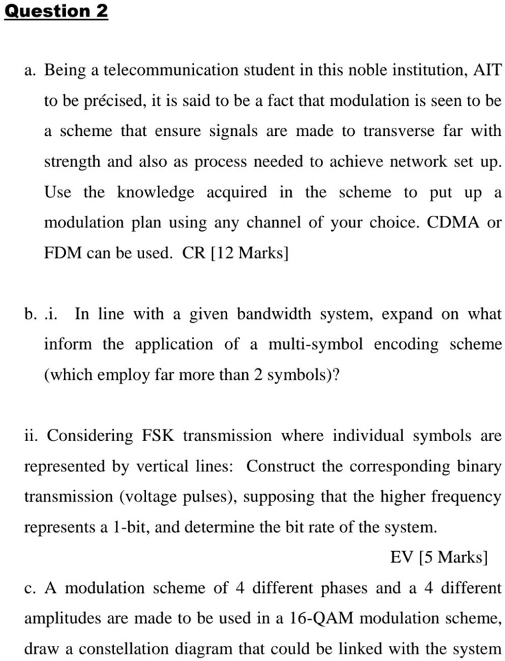 Question 2 a. Being a telecommunication student in this noble institution, AIT to be précised ...