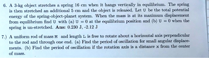 a 3 kg object stretches spring 16 cm when it hangs vertically in ...