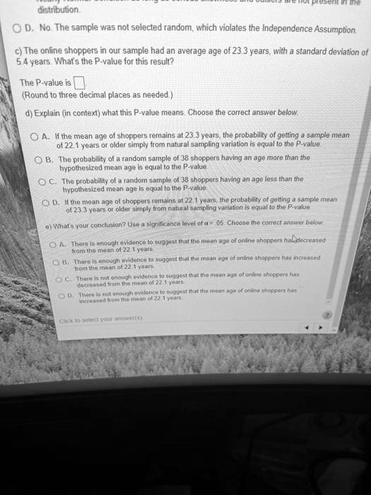 SOLVED: distnduvon 00: No The sample was nol selected random; which ...