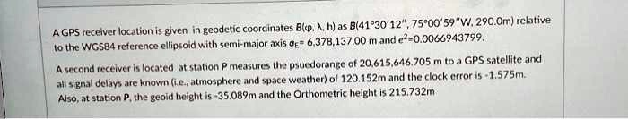 SOLVED: A GPS receiver location is given in geodetic coordinates B(p, λ ...