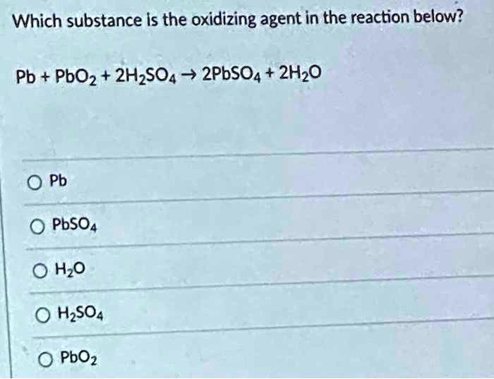 SOLVED: Which substance is the oxidizing agent in the reaction below ...