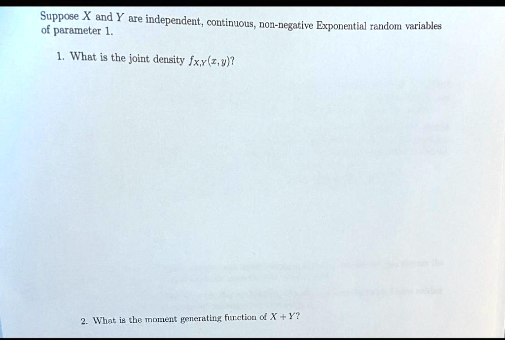 SOLVED: Suppose X and Y are independent continuous non-negative exponential random variables ...