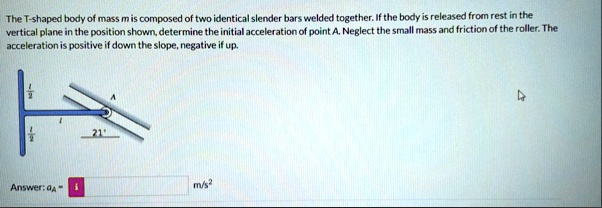 the t shaped body of mass m is composed of two identical slender bars ...