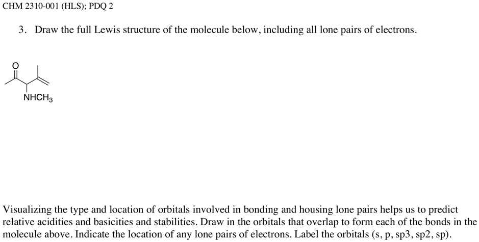 SOLVED: CHM 2310-001(HLS)PDQ 2 3.Draw the full Lewis structure of the ...