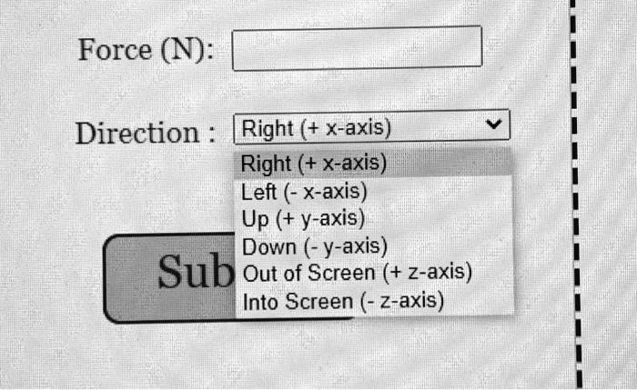 SOLVED: Force (N): Direction : Right x-axis) Right (+ X-axis) Left X ...