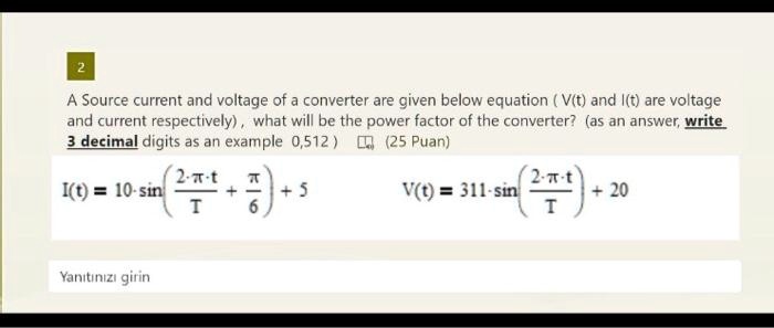 SOLVED: Text: The source current and voltage of a converter are given by the equations (V(t) and ...
