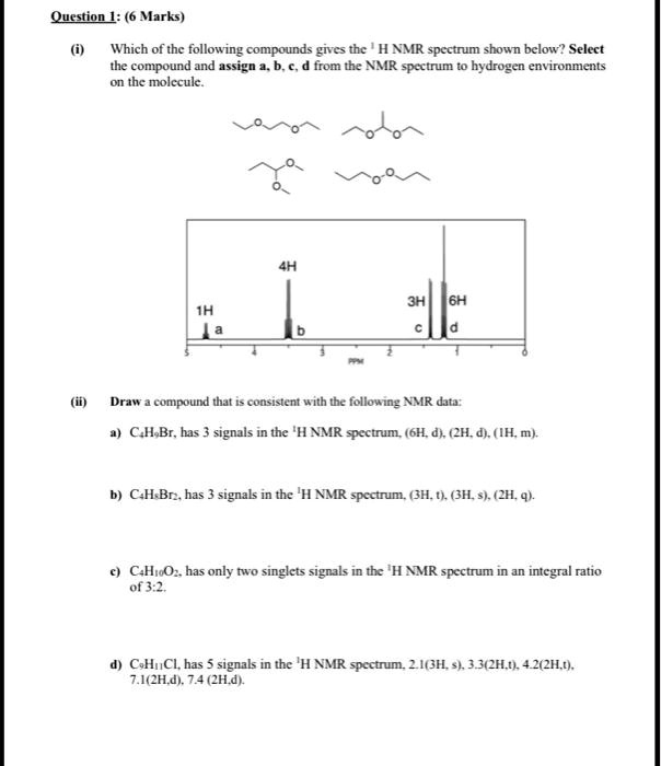 quustionl 6 marks which of the following compounds gives the hnmr spectrum shown bclow select ...