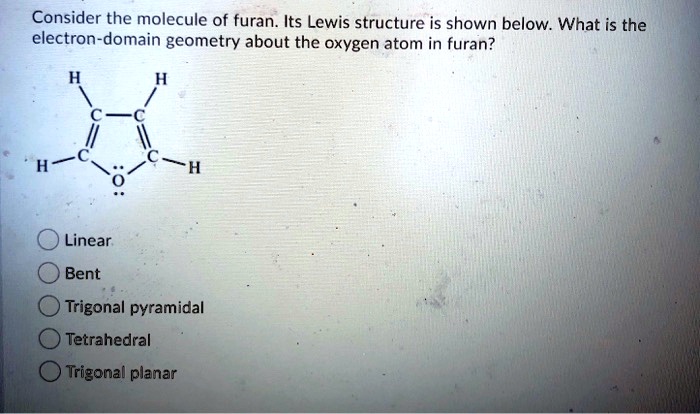 consider the molecule of furan its lewis structure is shown below what ...