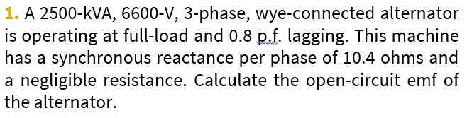 SOLVED: A 2500-kVA, 6600-V, 3-phase, wye-connected alternator is operating at full load and 0.8 ...
