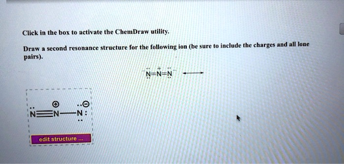 SOLVED: Click in the box to activate the ChemDraw utility. Draw the ...