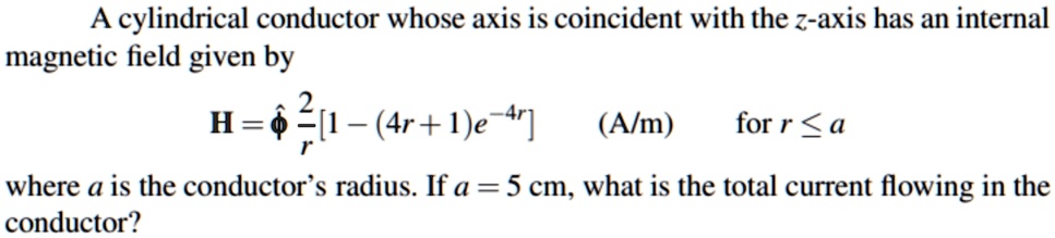 A cylindrical conductor whose axis is coincident with the z-axis has an ...