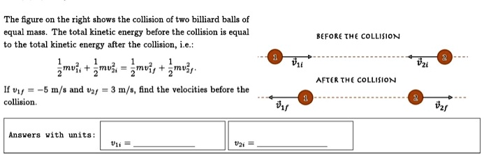SOLVED: The figure on the right shows the collision of two billiard balls of cqual mass The ...