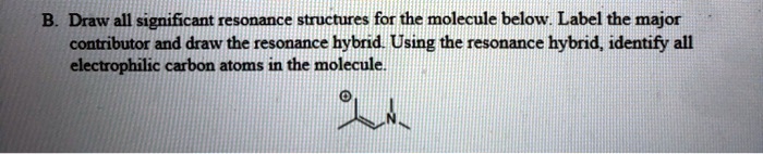 SOLVED: Draw all significant resonance structures for the molecule ... SOLVED: Draw all significant resonance structures for the molecule ...