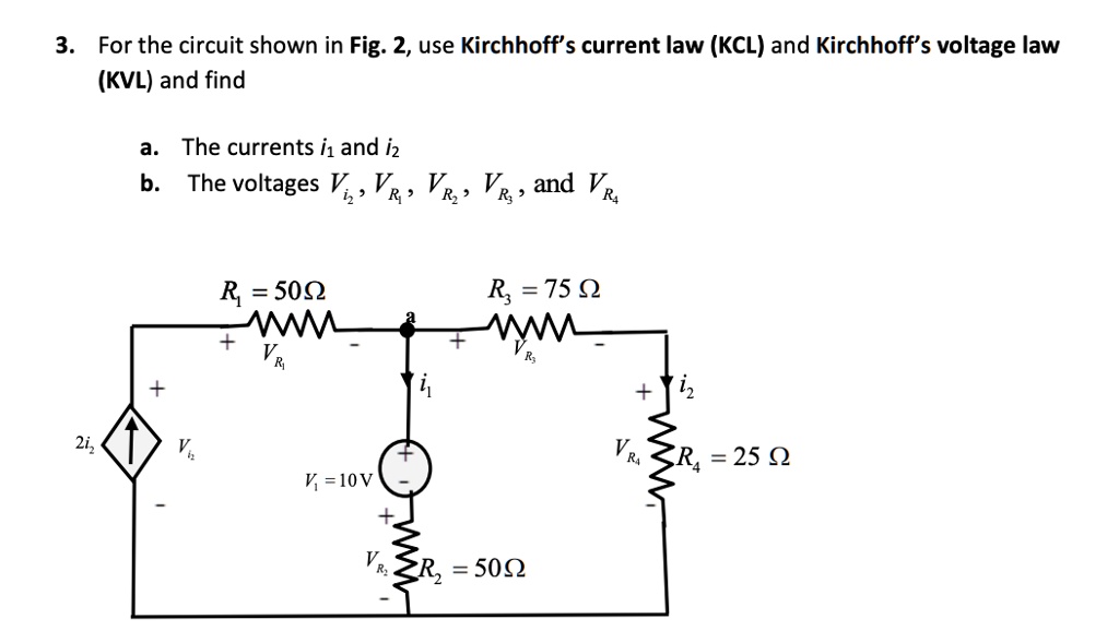 SOLVED: For the circuit shown in Fig.2, use Kirchhoff's current law (KCL) and Kirchhoff's ...