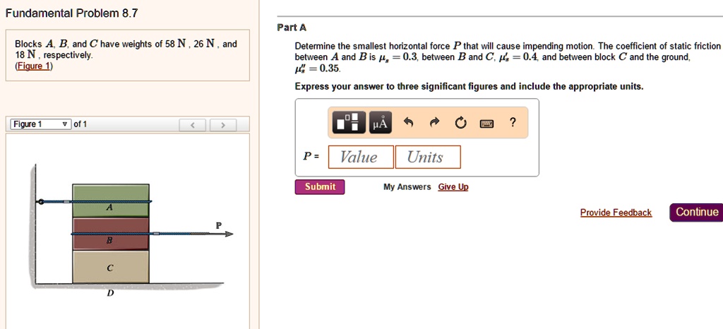 SOLVED: Fundamental Problem 8.7 Part A Blocks A, B, and C have weights of 58 N, 26 N, and 18 N ...