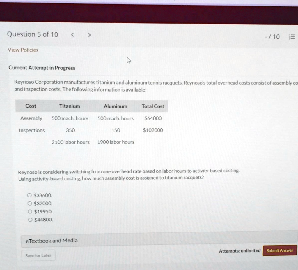 SOLVED: Question 5 of 10 - /10 View Policies Current Attempt in Progress Reynoso Corporation ...