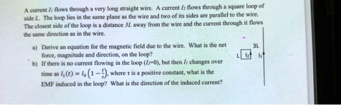 SOLVED: A current flows through a very long straight wire. A current Iz flows through a square ...