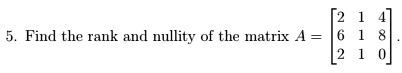 find the rank and nullity of the matrix a 23612