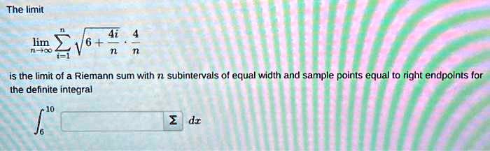 SOLVED: The limit is the limit of a Riemann sum with n subintervals of equal width and sample ...