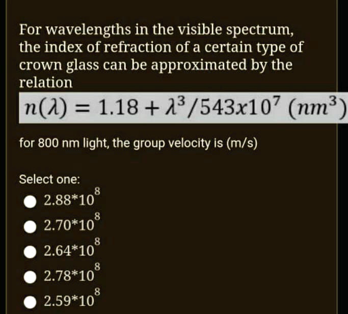 SOLVED: For wavelengths in the visible spectrum, the index of refraction of a certain type of ...