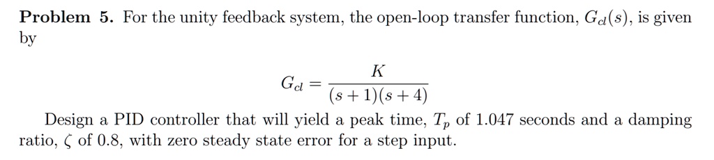 SOLVED: Problem 5. For the unity feedback system, the open-loop transfer function, Ga(s), is ...