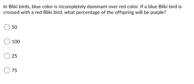 SOLVED: In Bliki birds, blue color is incompletely dominant over red ...