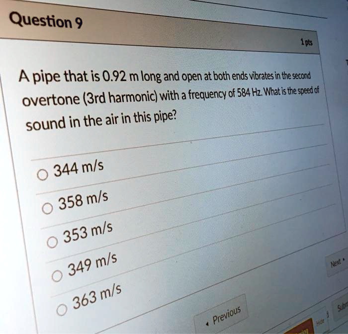 [GET ANSWER] question 9 ipts a pipe that is 092 m long and open at both ...