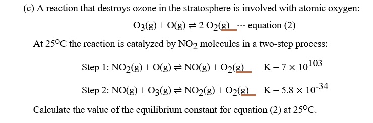 (c) A reaction that destroys ozone in the stratosphere is involved with ...