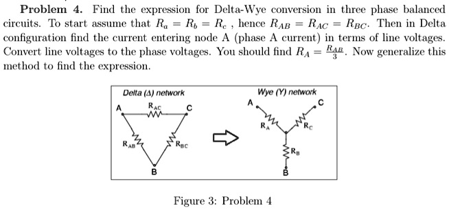 SOLVED: Problem 4: Find the expression for Delta-Wye conversion in ...