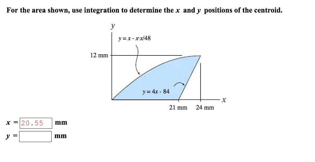 SOLVED: For the given area, use integration to determine the x and y ...