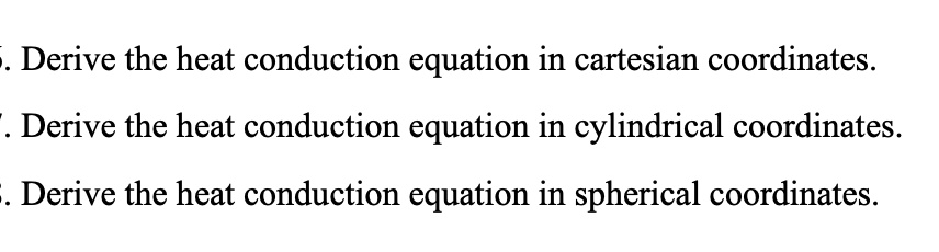 SOLVED: Derive the heat conduction equation in cartesian coordinates ...