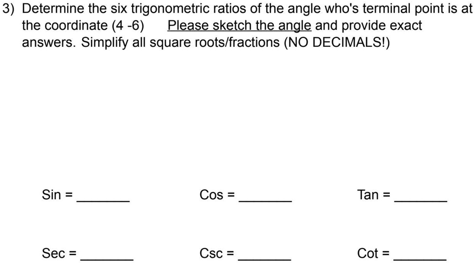 3) Determine the six trigonometric ratios of the angle who's terminal ...