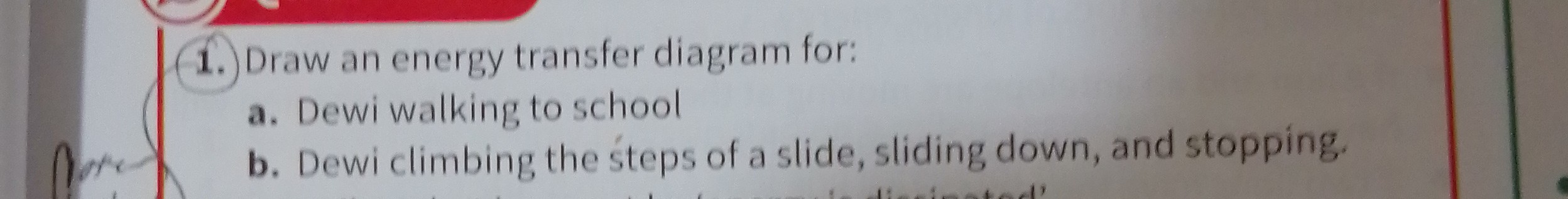 SOLVED: 1. Draw an energy transfer diagram for: a. Dewi walking to ...