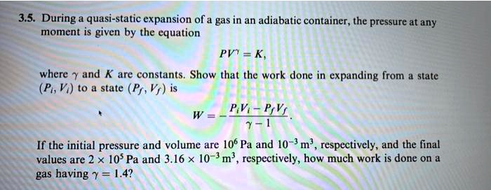 SOLVED: During a quasi-static expansion of a gas in an adiabatic ...