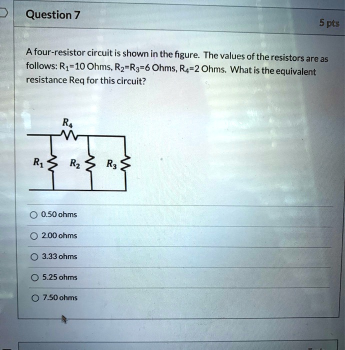 SOLVED: Question 7 5 pts A four-resistor circuitis shown in the figure ...
