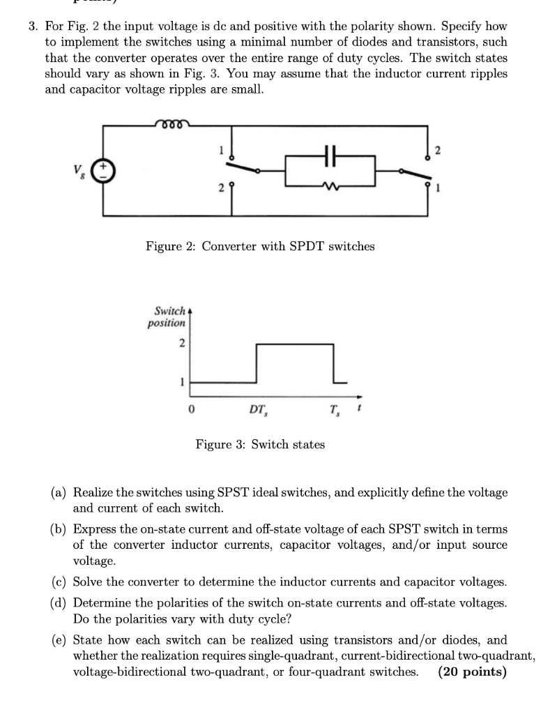 SOLVED: For Fig. 2, the input voltage is DC and positive with the polarity shown. Specify how to ...